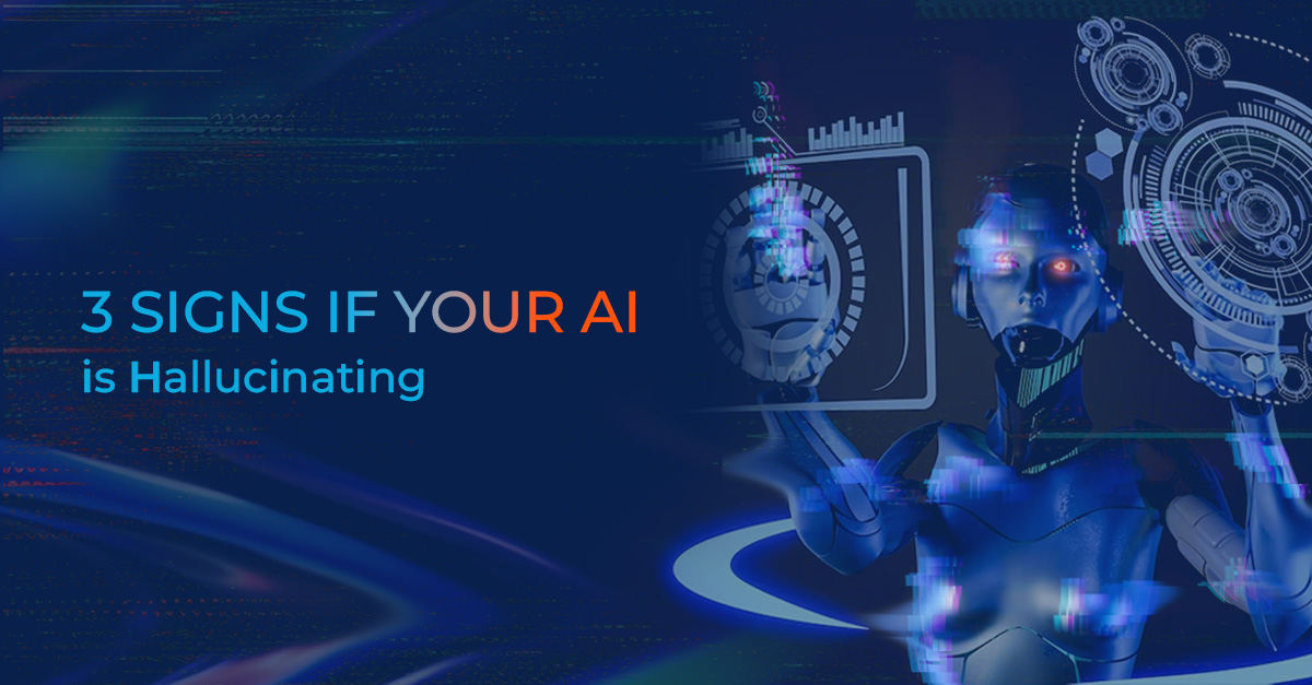 3 Signs of AI Hallucination